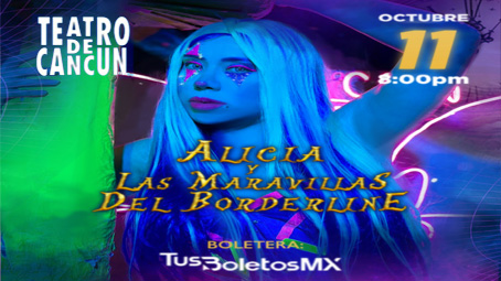 Boletos | Alicia y Las Maravillas del Borderline en Cancún | TusBoletosMX