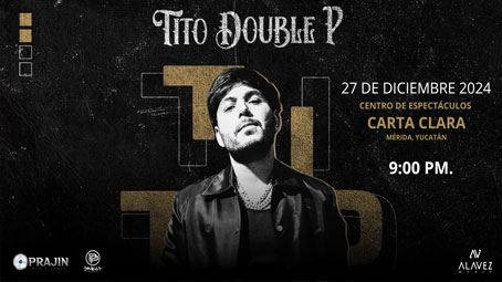 Boletos | Tito Double P en Mérida | TusBoletosMX